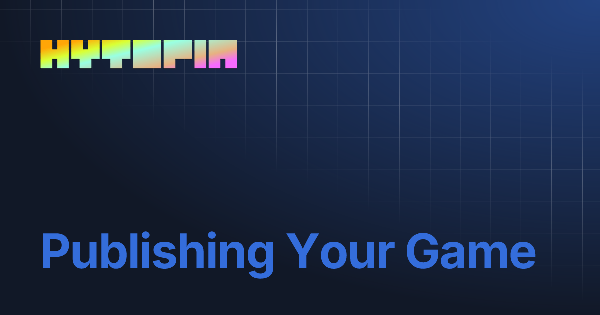 Publishing Your Game | HYTOPIA Developer Docs