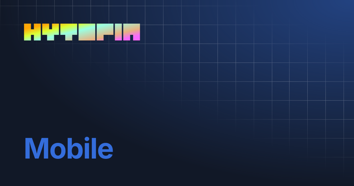 Mobile | HYTOPIA Developer Docs