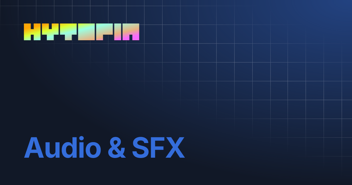 Audio & SFX | HYTOPIA Developer Docs