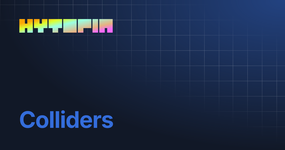 Colliders | HYTOPIA Developer Docs